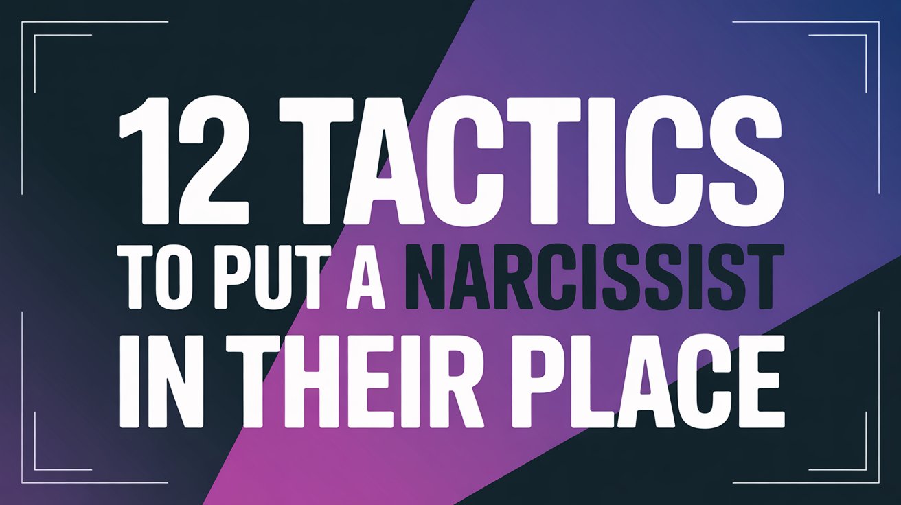 12 Tactics to Put a Narcissist in Their Place - Greendailytips